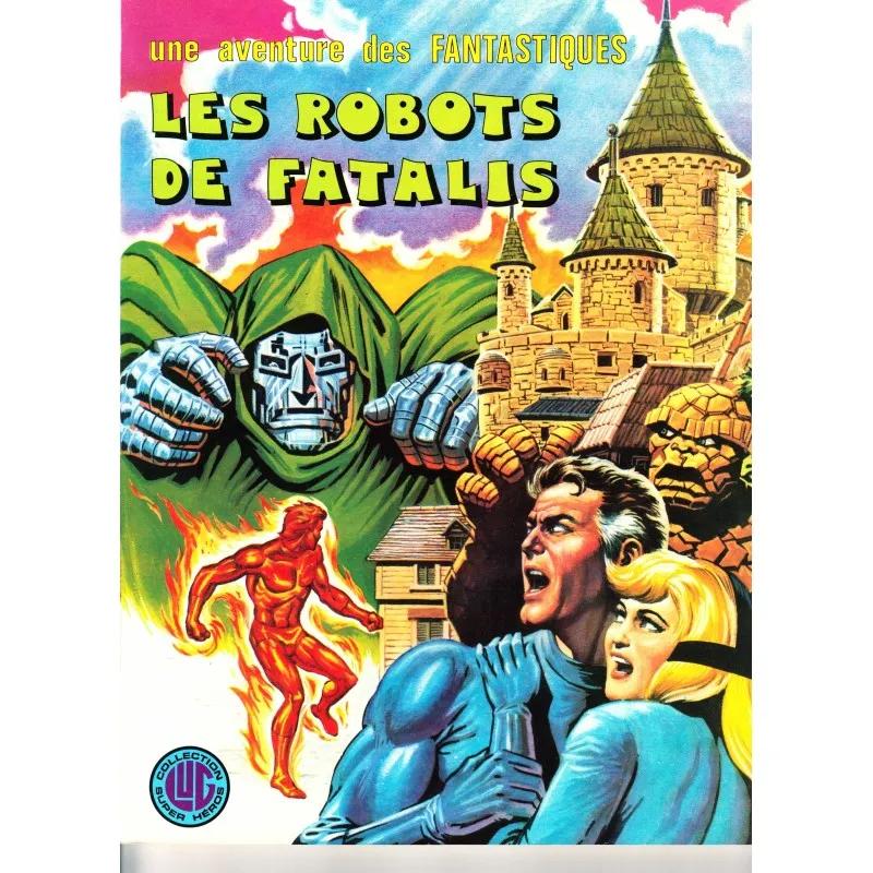 Une Aventure Des Fantastiques N° 11 - Les Robots des Fatalis ...